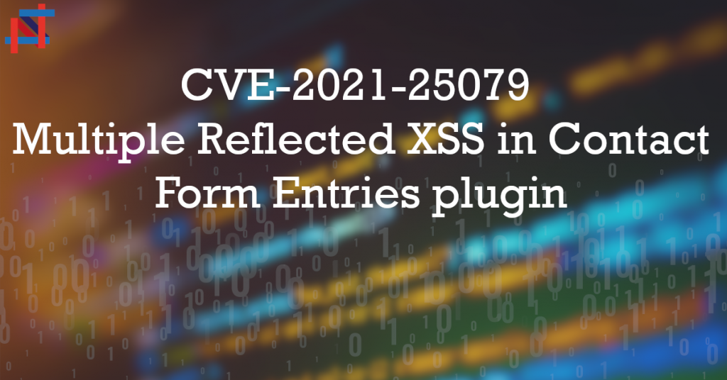 CVE-2021-25079 - Multiple Reflected XSS in Contact Form Entries plugin - SecSI