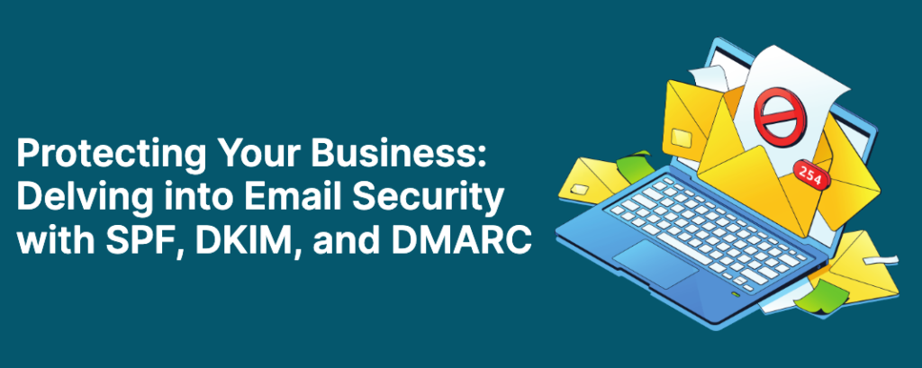 Delving into Email Security with SPF, DKIM, and DMARC - SecSI